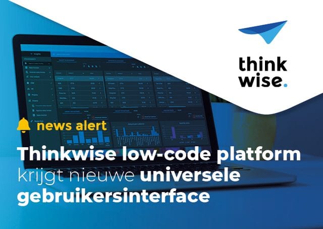 Thinkwise low-code platform krijgt nieuwe universele gebruikersinterface - Thinkwise